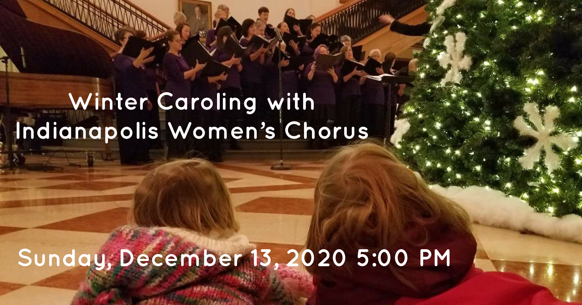 Indianapolis Women's Chorus - 12/13/2020 5:00pm - Winter Caroling
